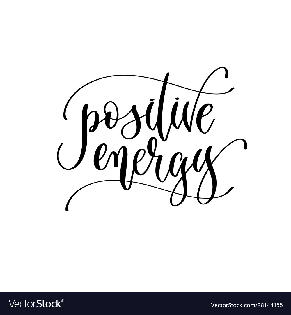 Positive energy - hand lettering inscription text Vector Image