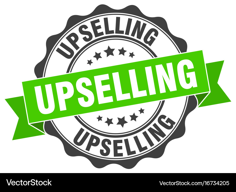 Upselling stamp sign seal Royalty Free Vector Image