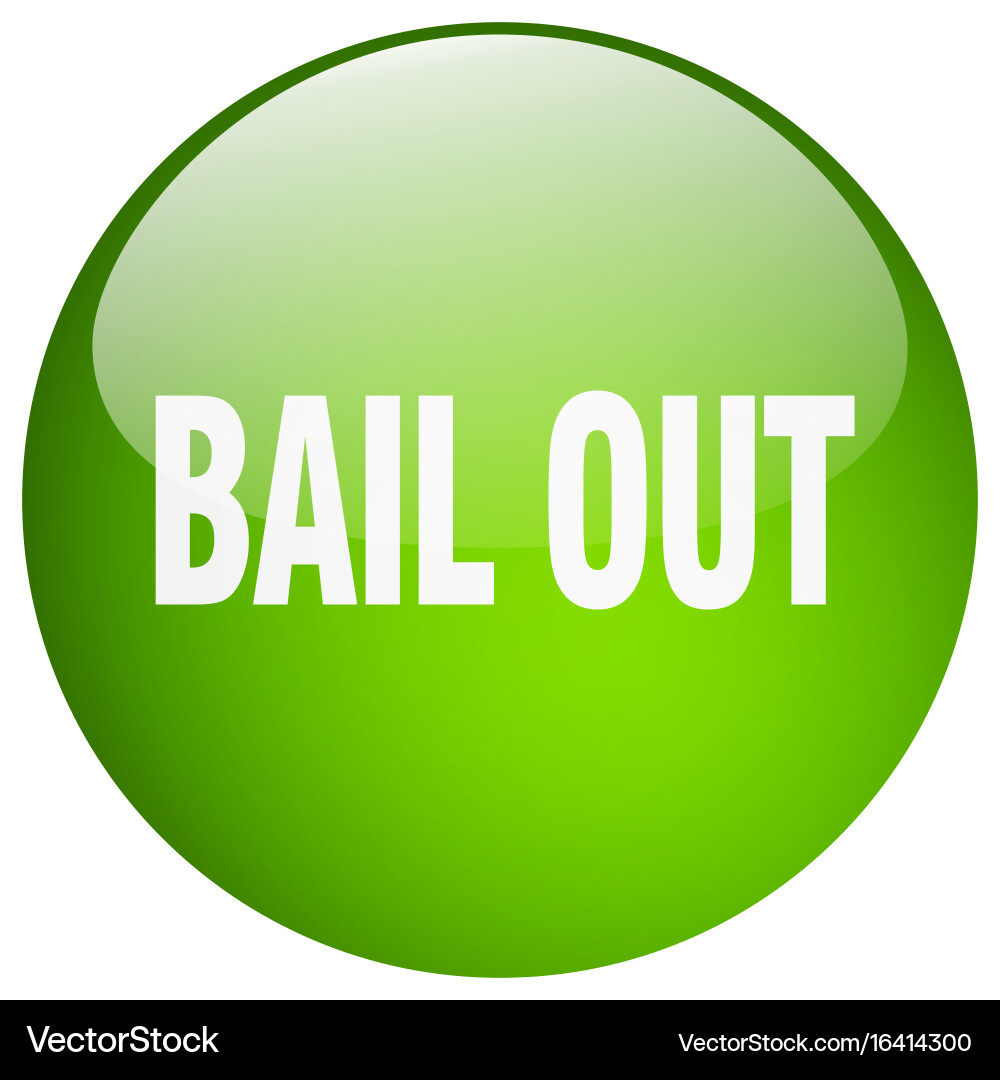Bail out green round gel isolated push button Vector Image