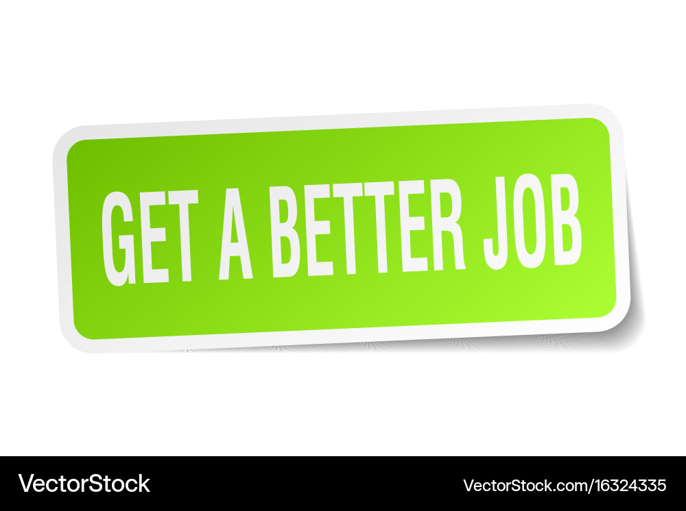 Get a better job square sticker on white Vector Image