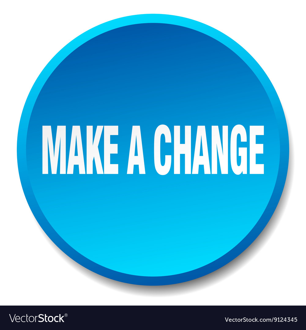 Make a change blue round flat isolated push button