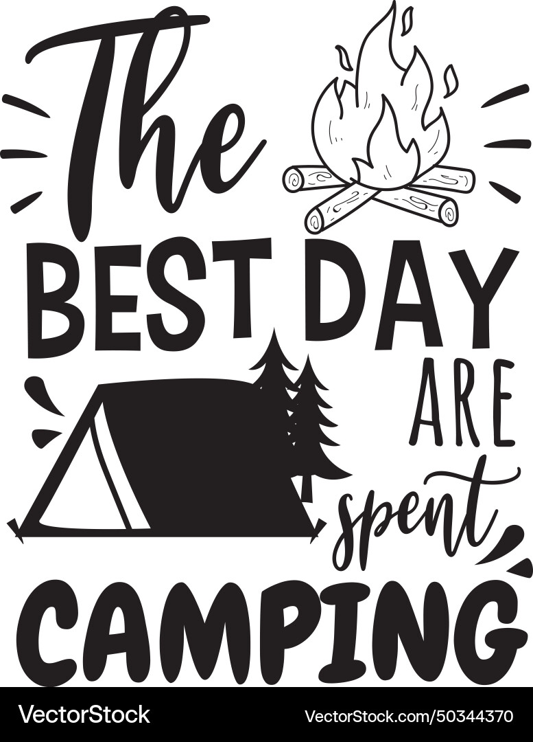 Best day are spent camping design on white Vector Image