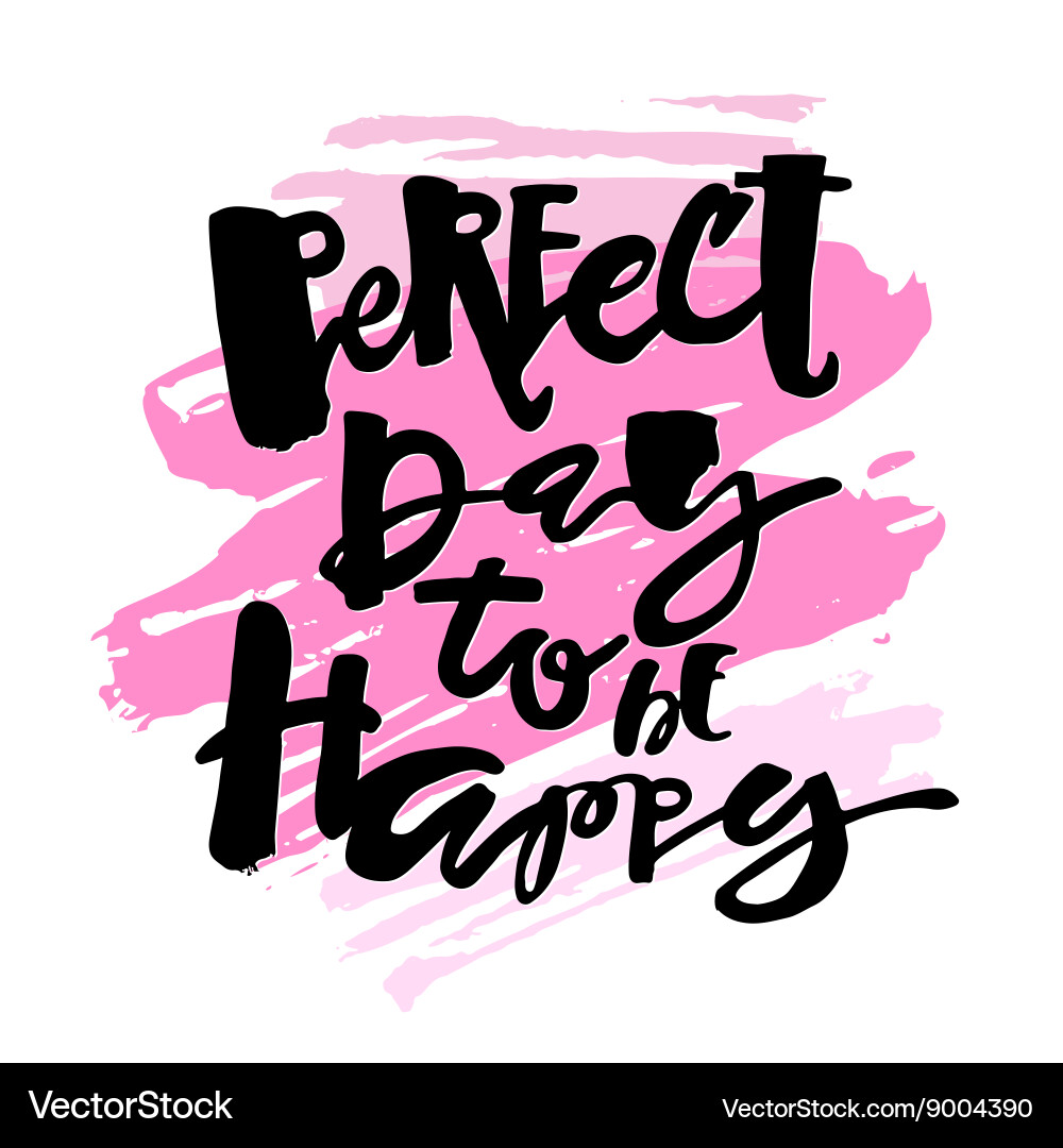 Perfect day to be happy Royalty Free Vector Image