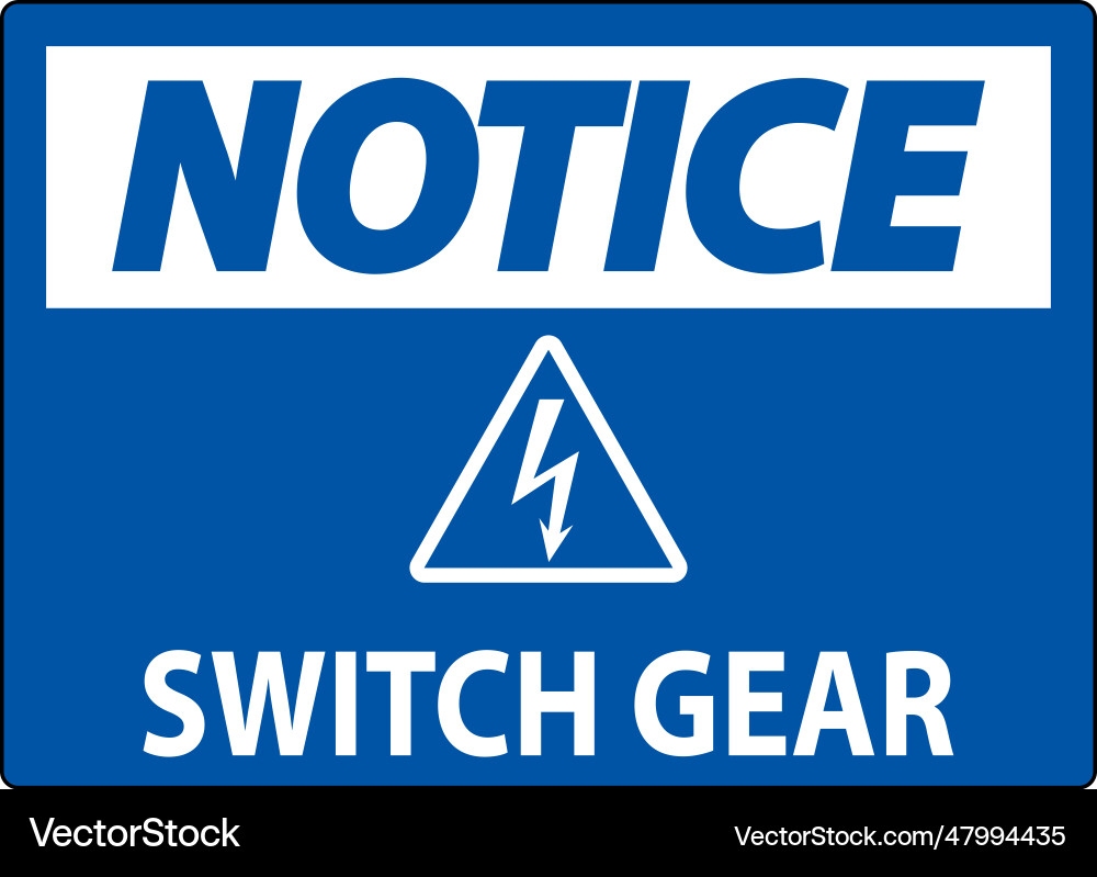 Notice sign switch gear sign Royalty Free Vector Image