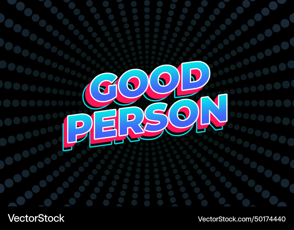 Good person text effect in 3d look eye catching Vector Image