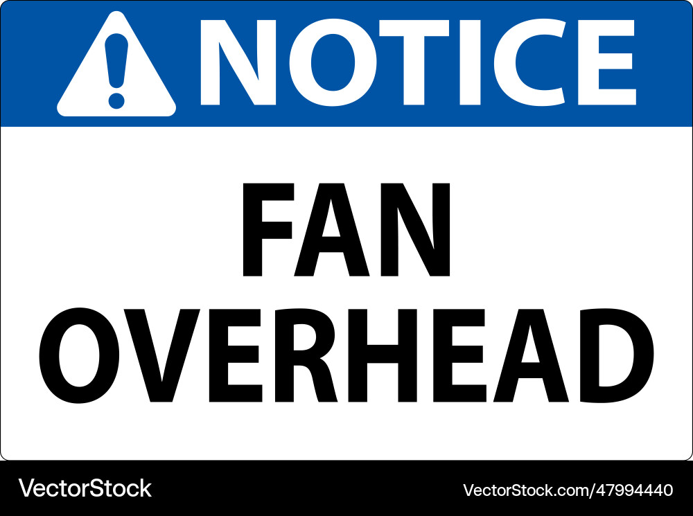 Notice sign fan overhead Royalty Free Vector Image