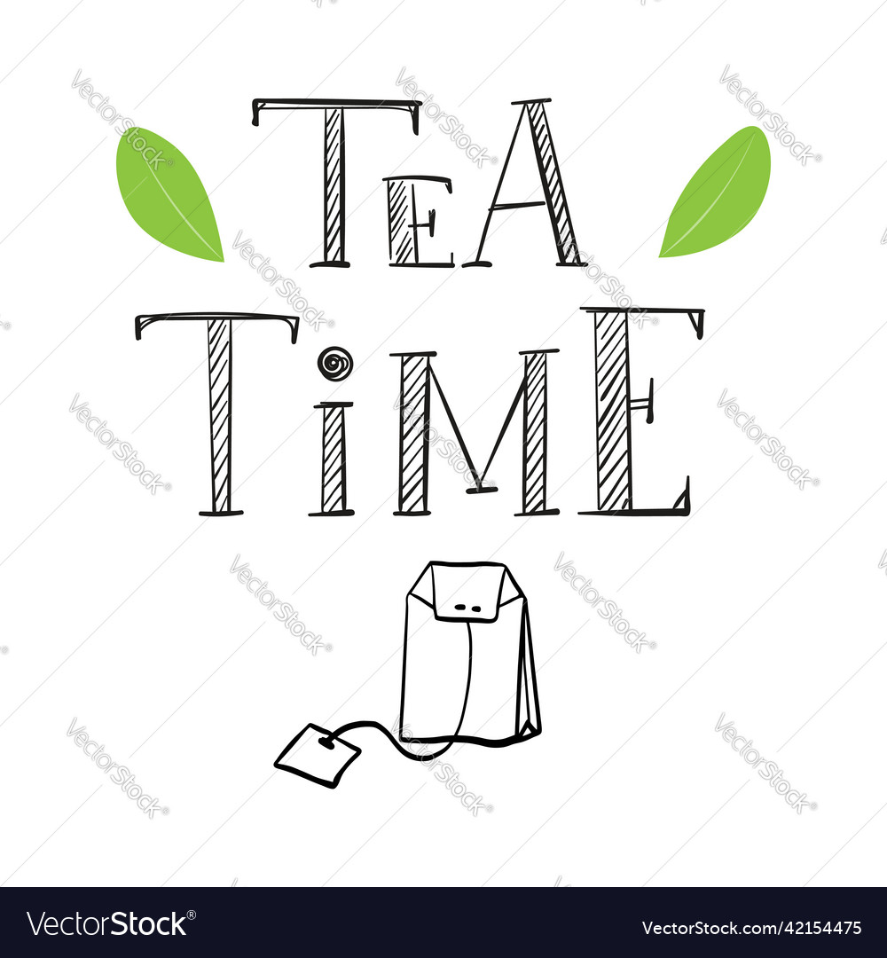 Hand lettering words-tea time the letters Vector Image