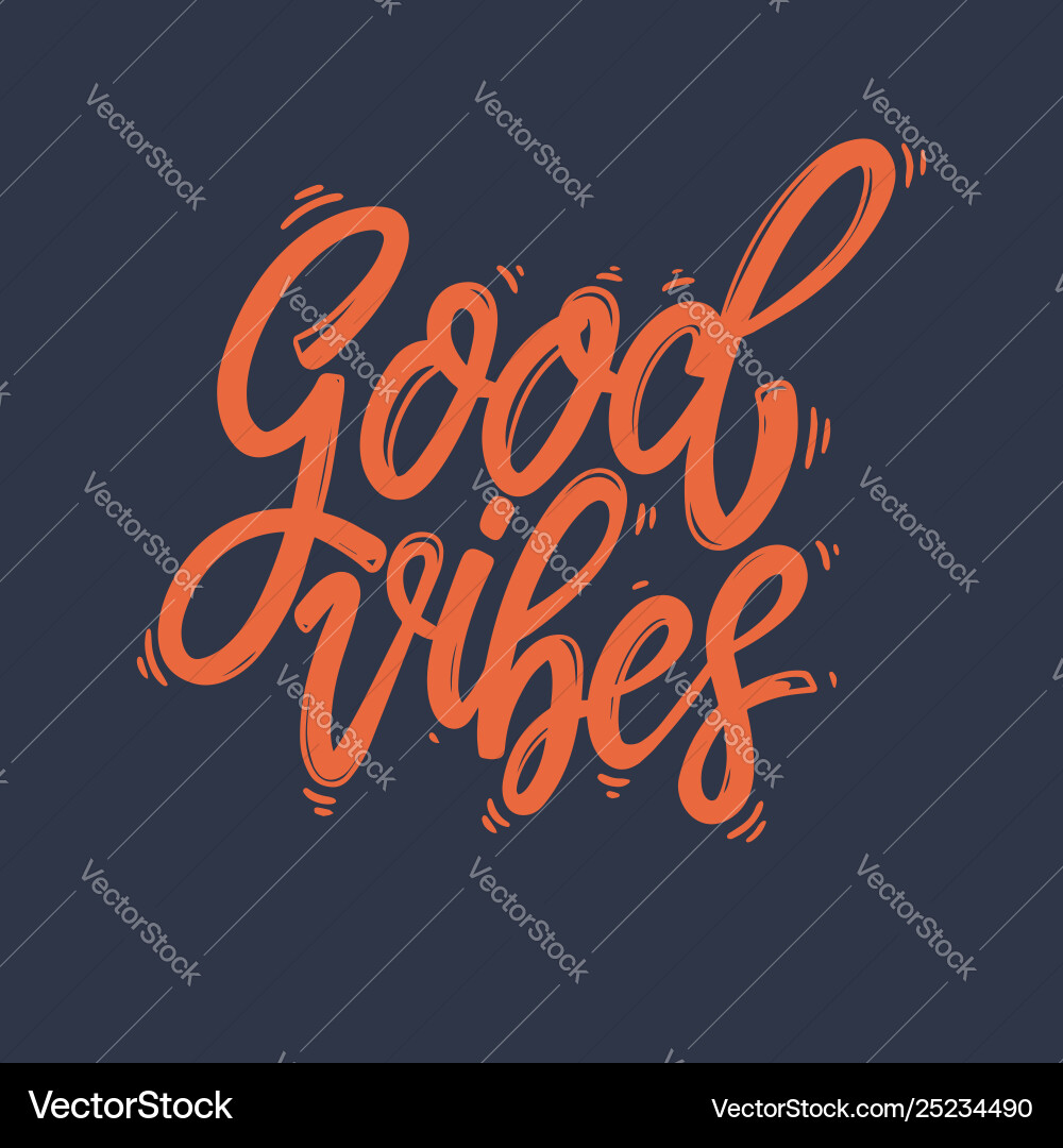 Good vibes lettering phrase for postcard banner Vector Image