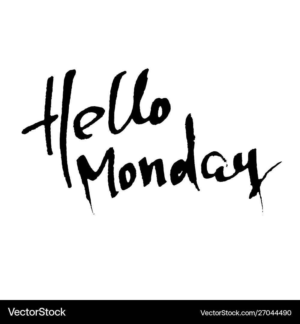 Hello monday modern dry brush lettering Royalty Free Vector