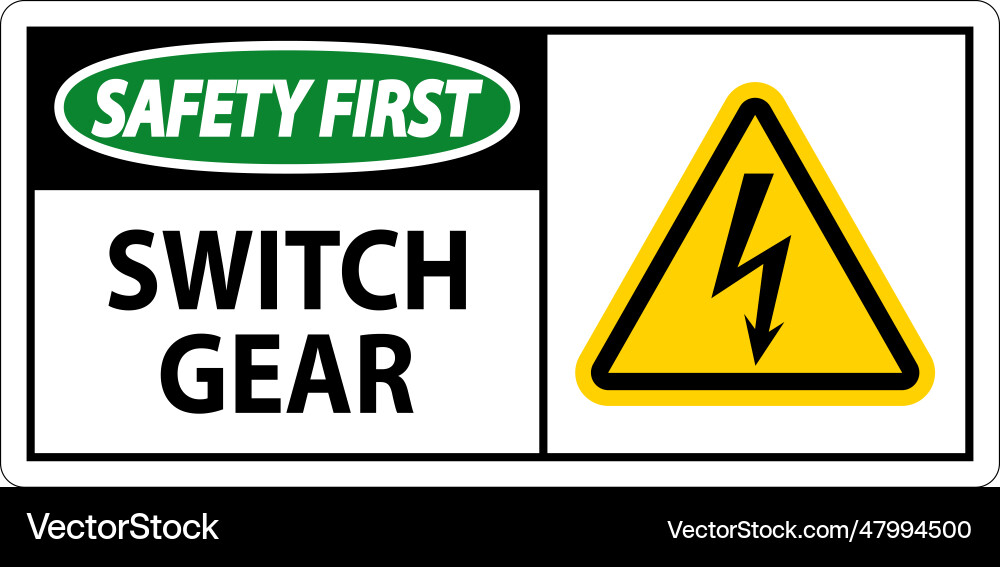 Safety first sign switch gear sign Royalty Free Vector Image