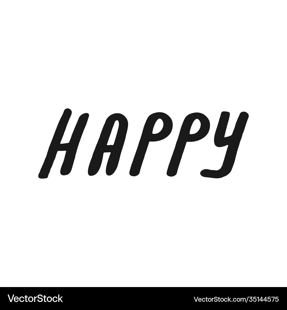 Happy lettering hand drawn overlay phrase Vector Image