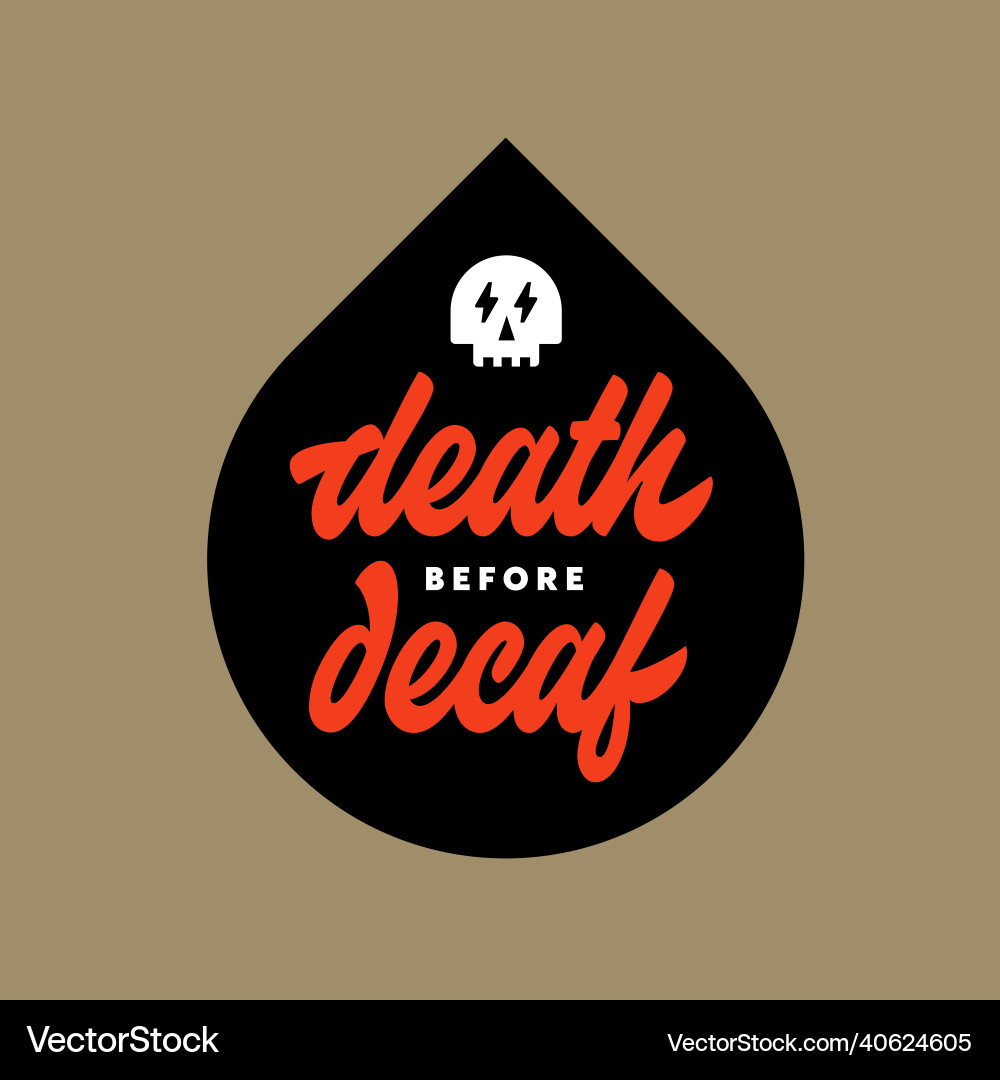 Death before decaf lettering quote design Vector Image