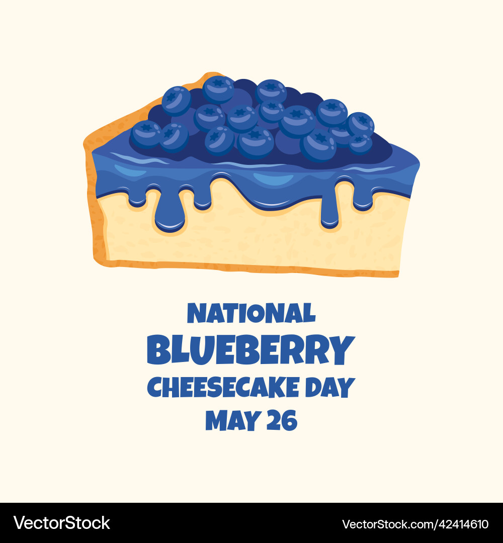 National blueberry cheesecake day Royalty Free Vector Image