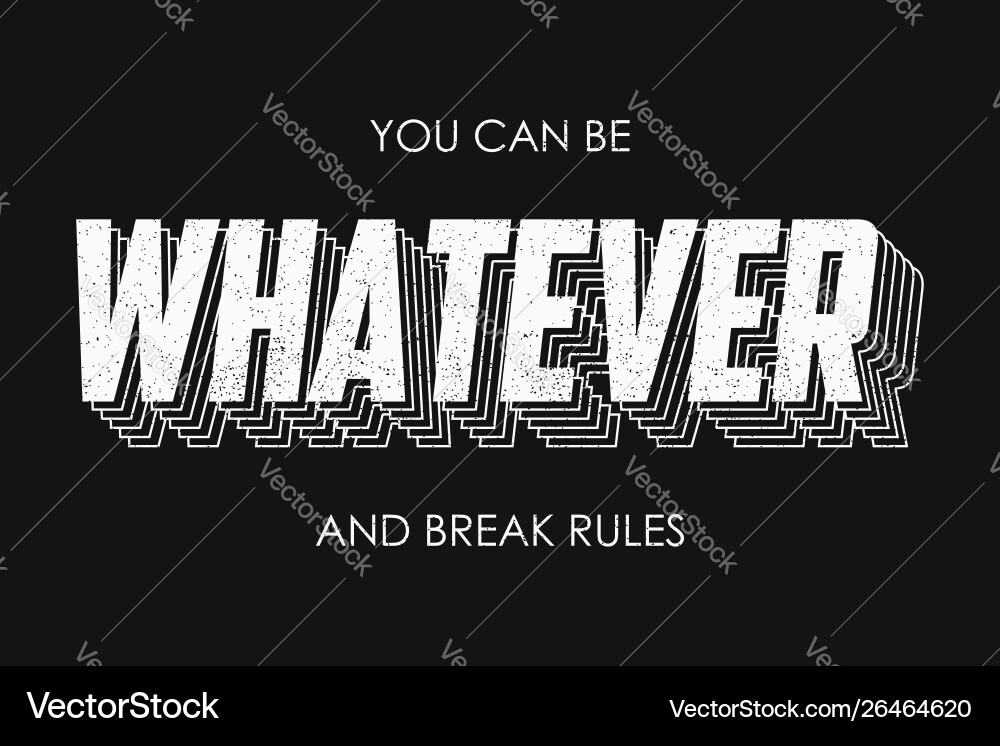Whatever slogan for t shirt modern tee Royalty Free Vector