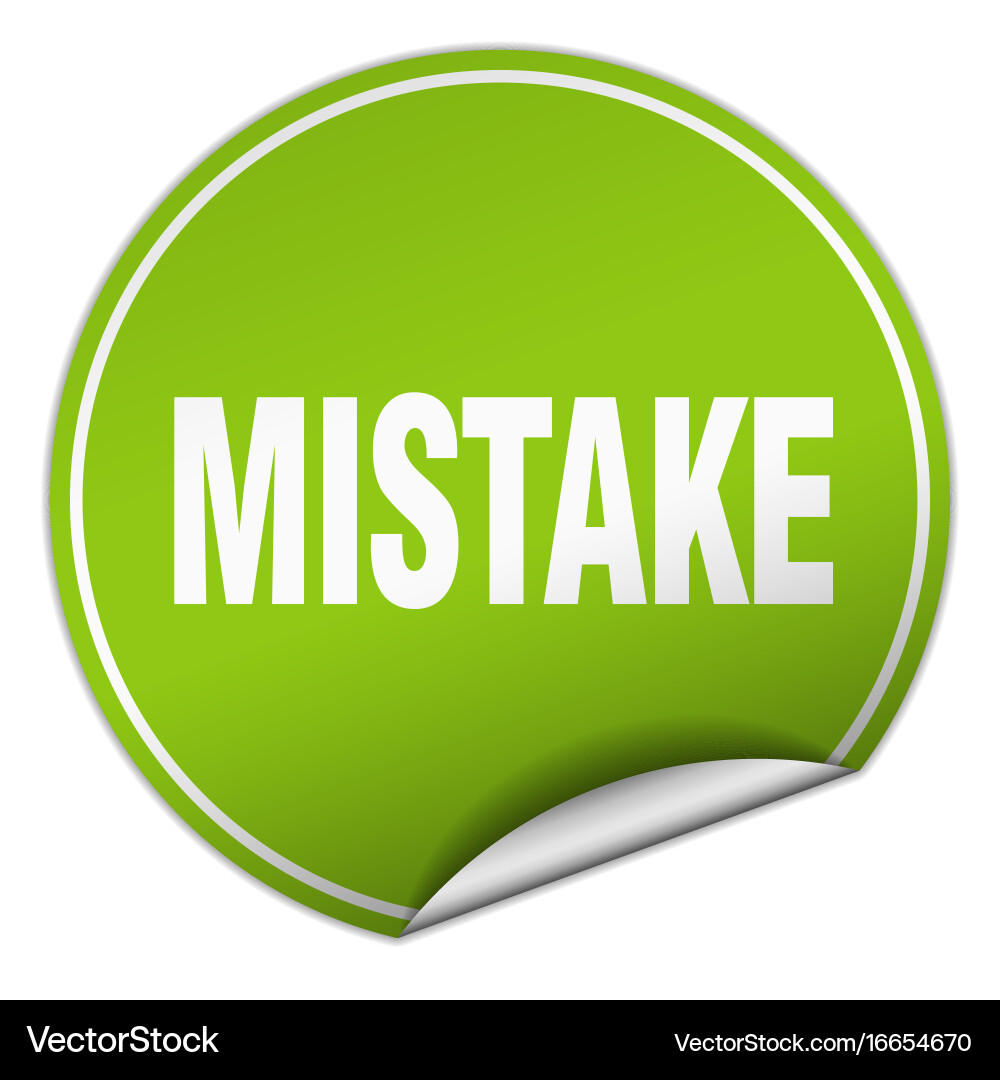 Mistake round green sticker isolated on white Vector Image