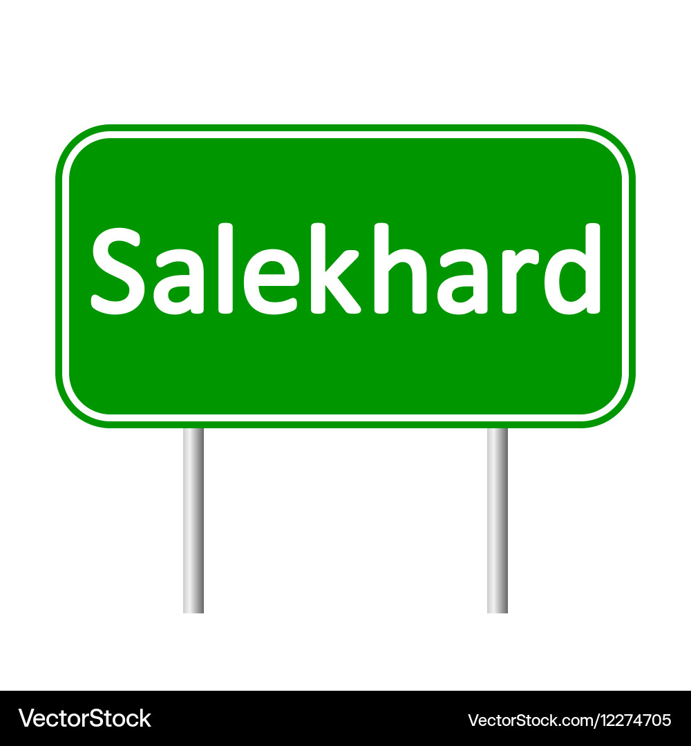 Salekhard road sign Royalty Free Vector Image - VectorStock