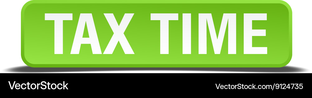 Tax time green 3d realistic square isolated button