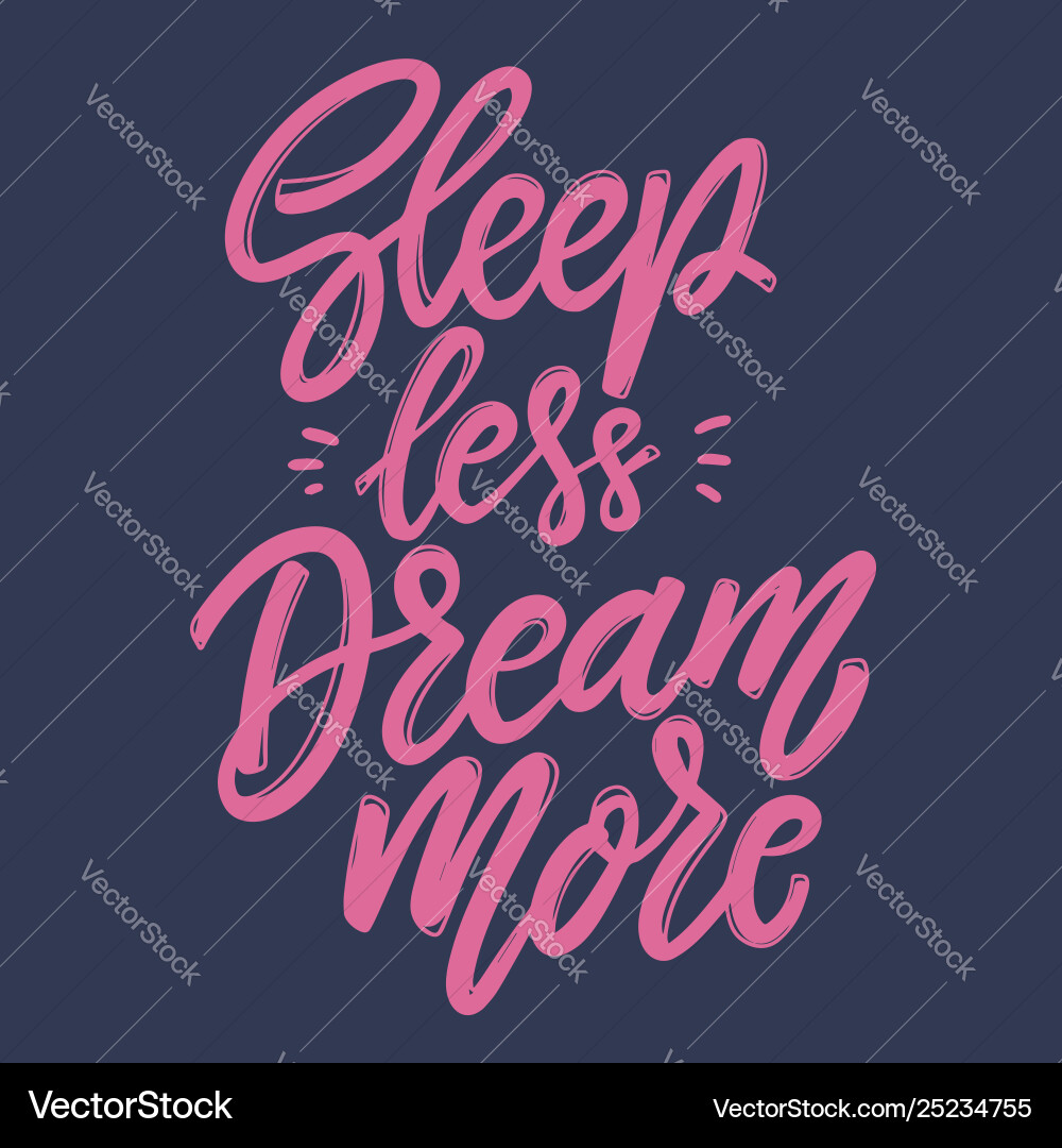 Sleep less dream more lettering phrase for Vector Image