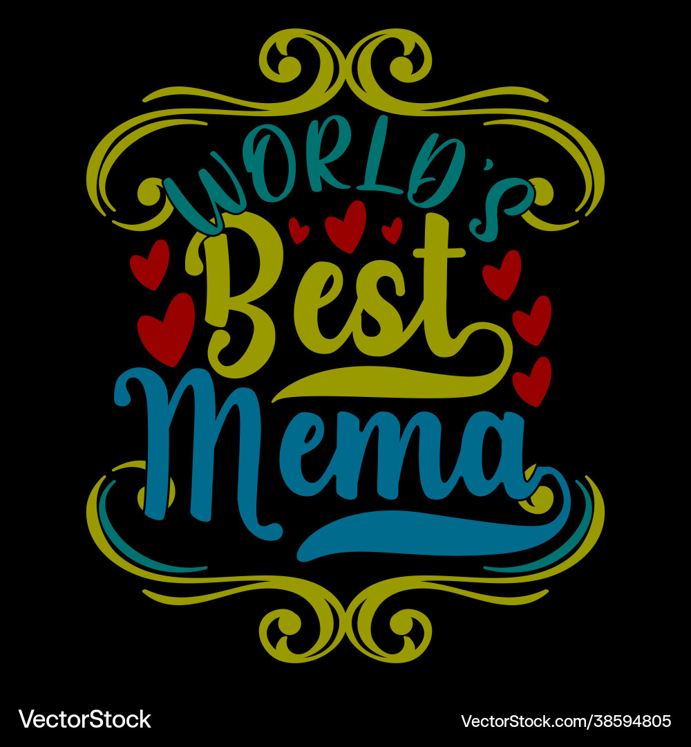 Worlds best mema typography design quote Vector Image