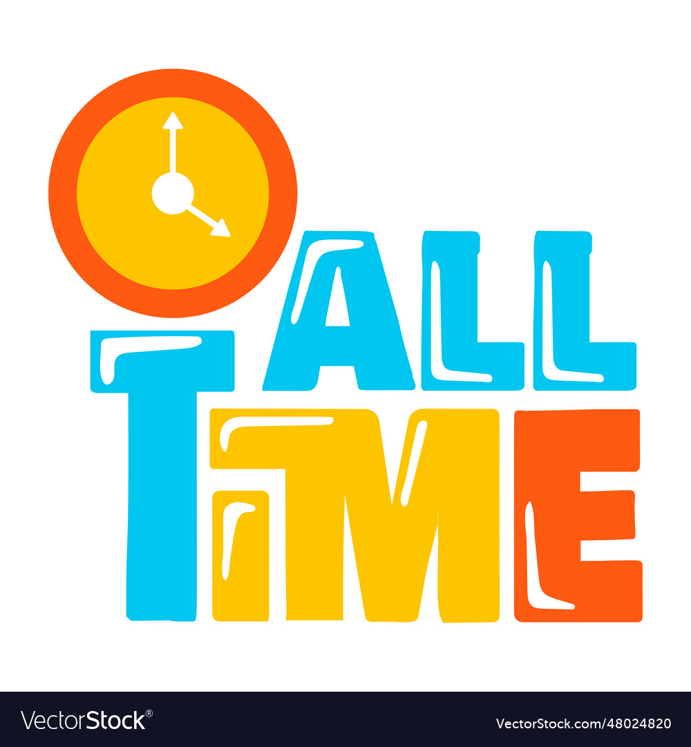 All time Royalty Free Vector Image - VectorStock All time Royalty Free Vector Image - VectorStock