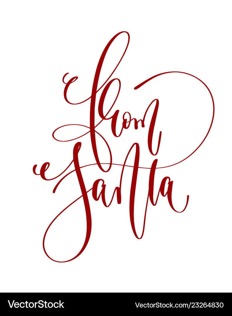 From santa - hand lettering inscription text Vector Image