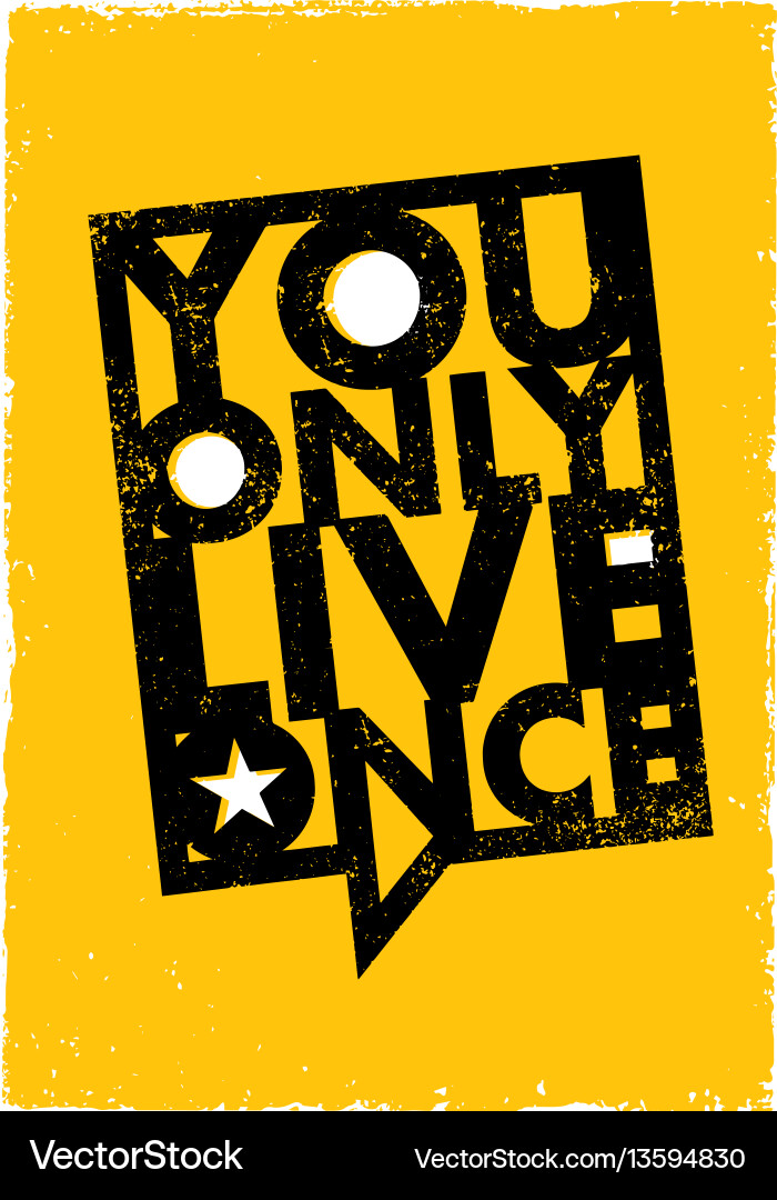 You only live once inspiring creative motivation Vector Image