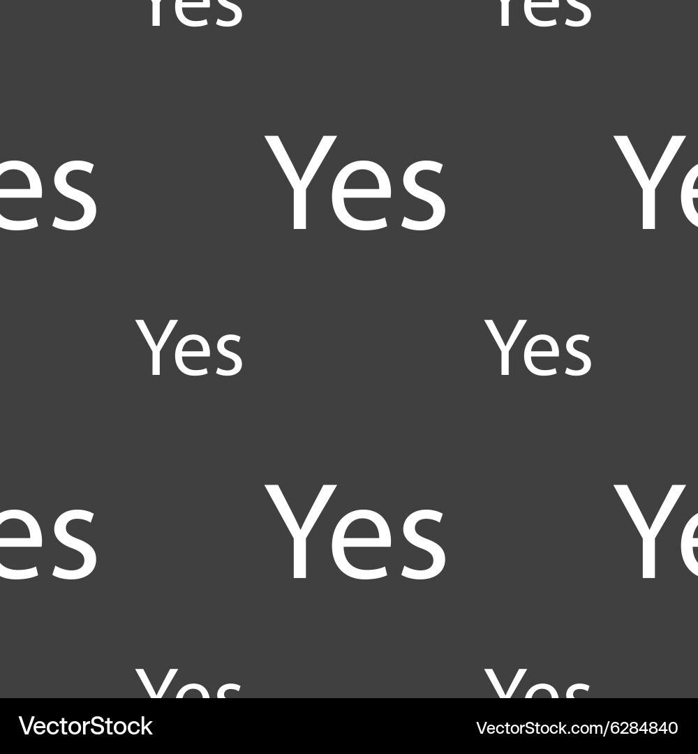 Yes sign icon positive check symbol seamless Vector Image