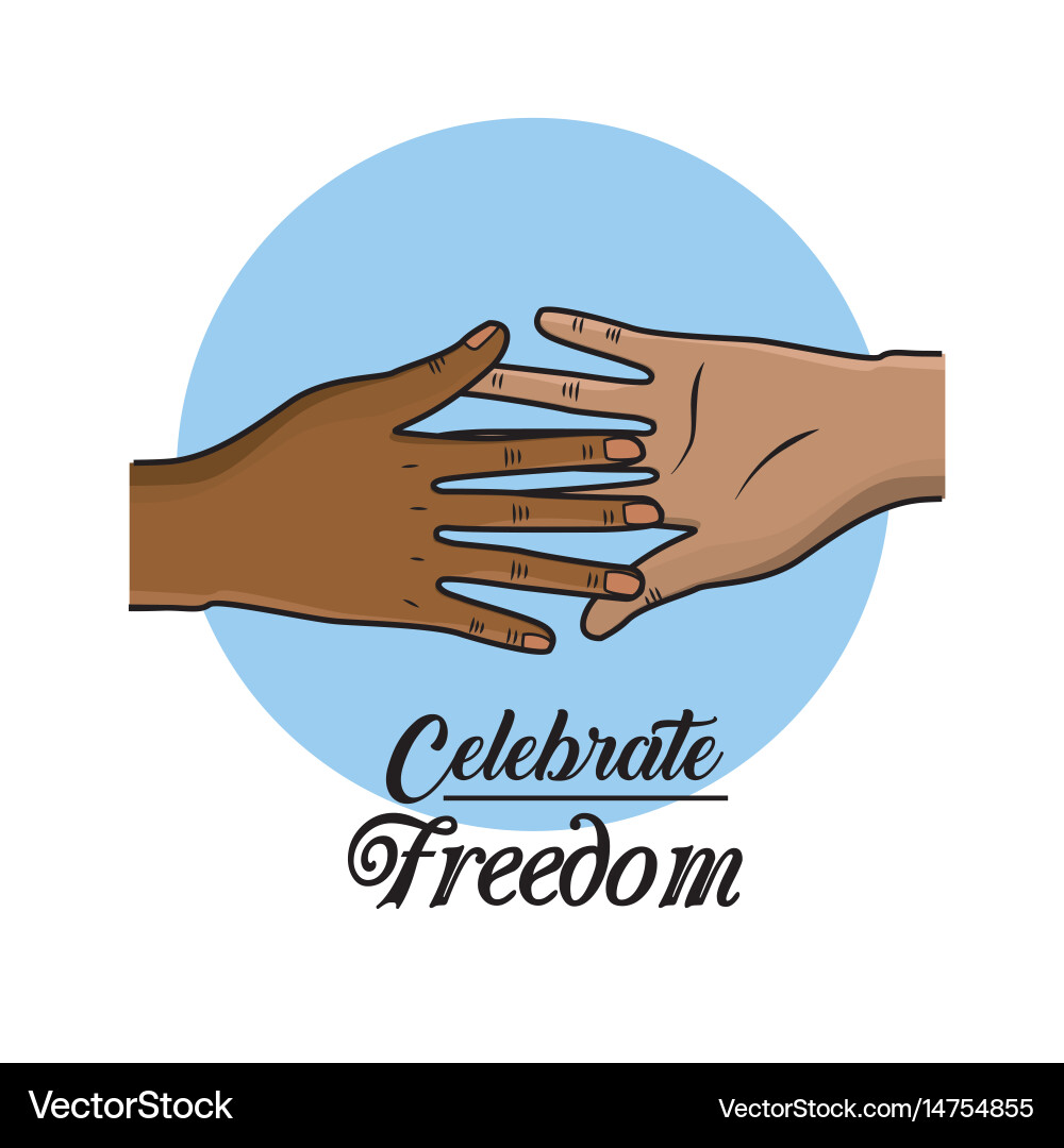 Hands together to celebrate freedom juneteenth Vector Image