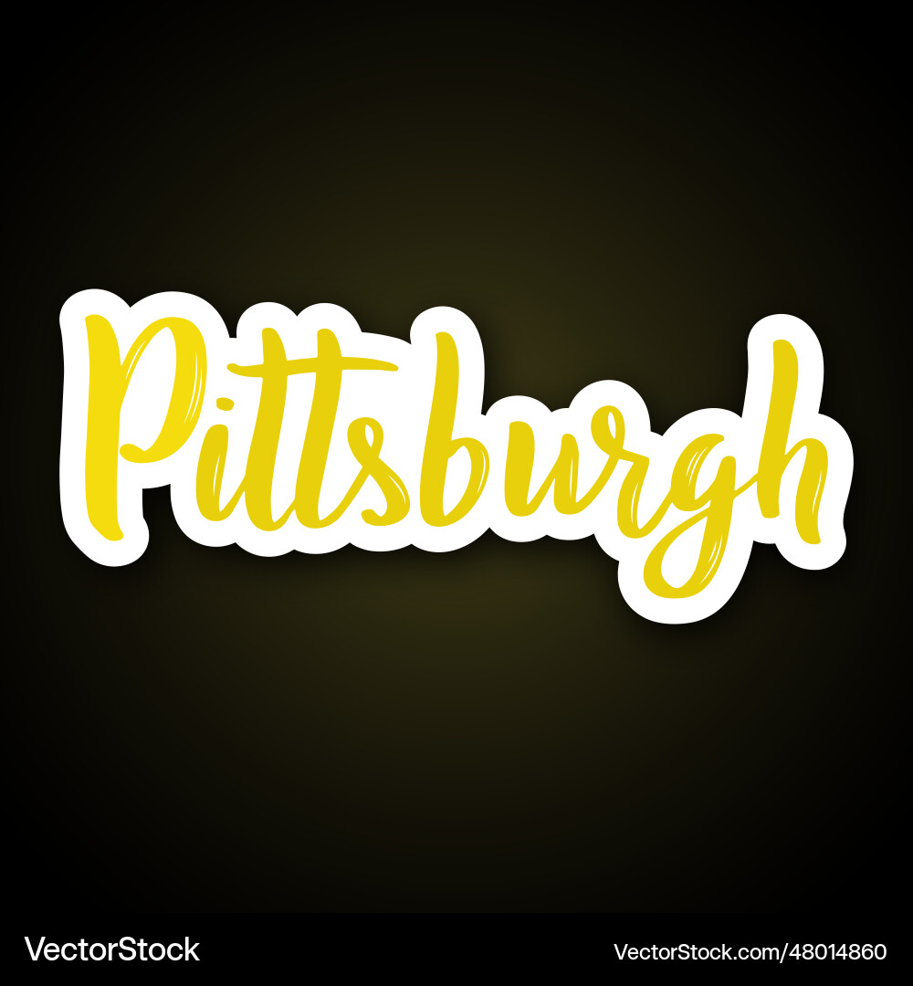 Pittsburgh - hand drawn lettering phrase sticker Vector Image