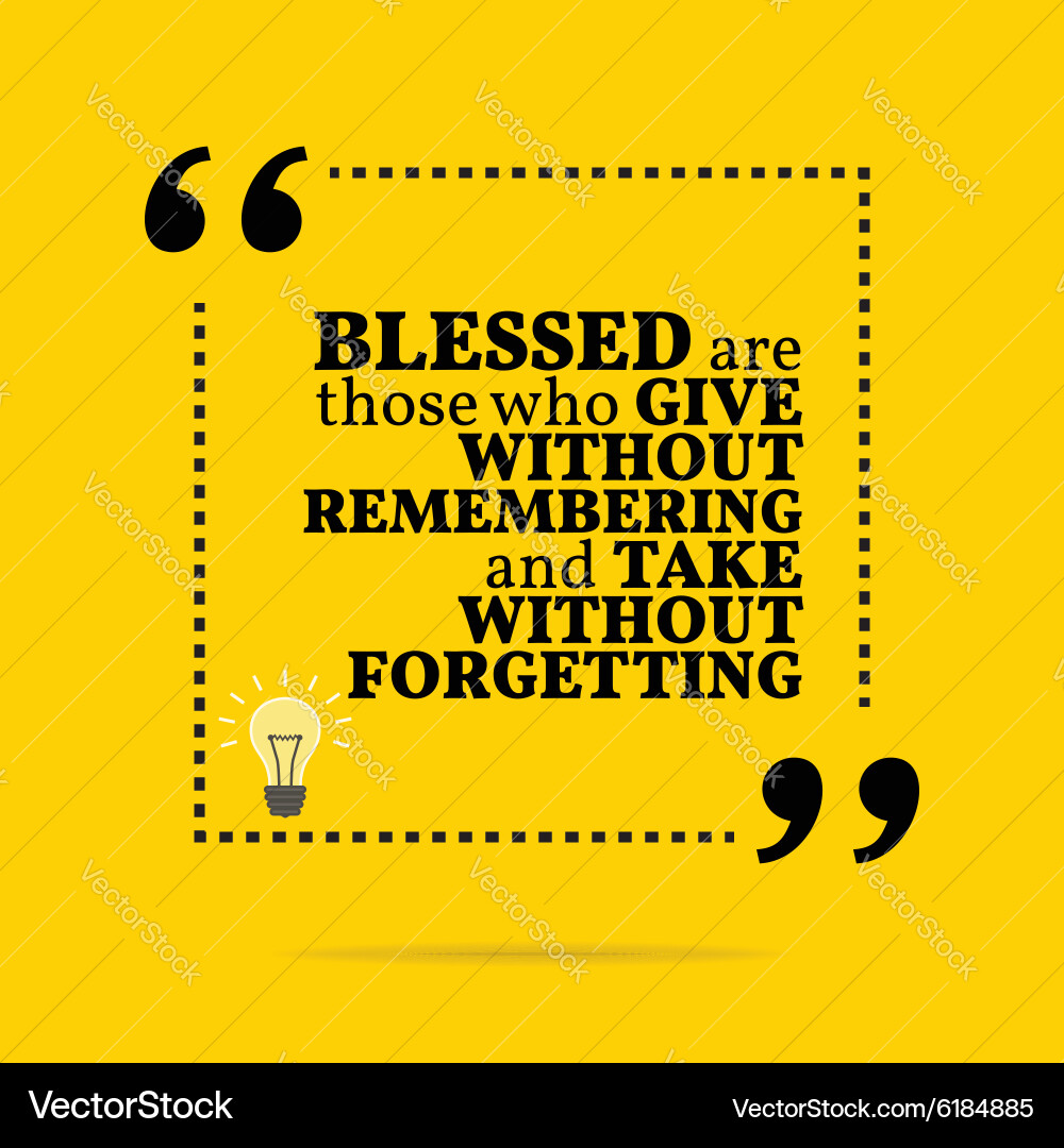 Inspirational motivational quote blessed are those