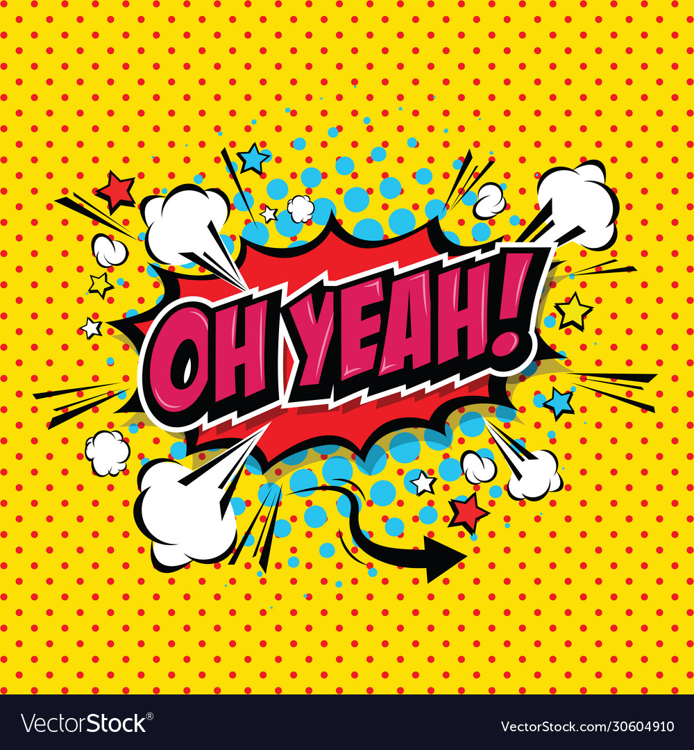 Oh yeah comic speech bubble cartoon Royalty Free Vector