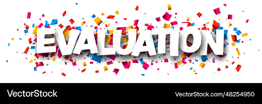 Evaluation sign over cut ribbon confetti Vector Image