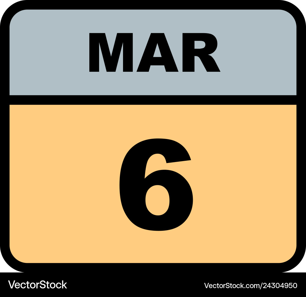 March 6th date on a single day calendar Royalty Free Vector
