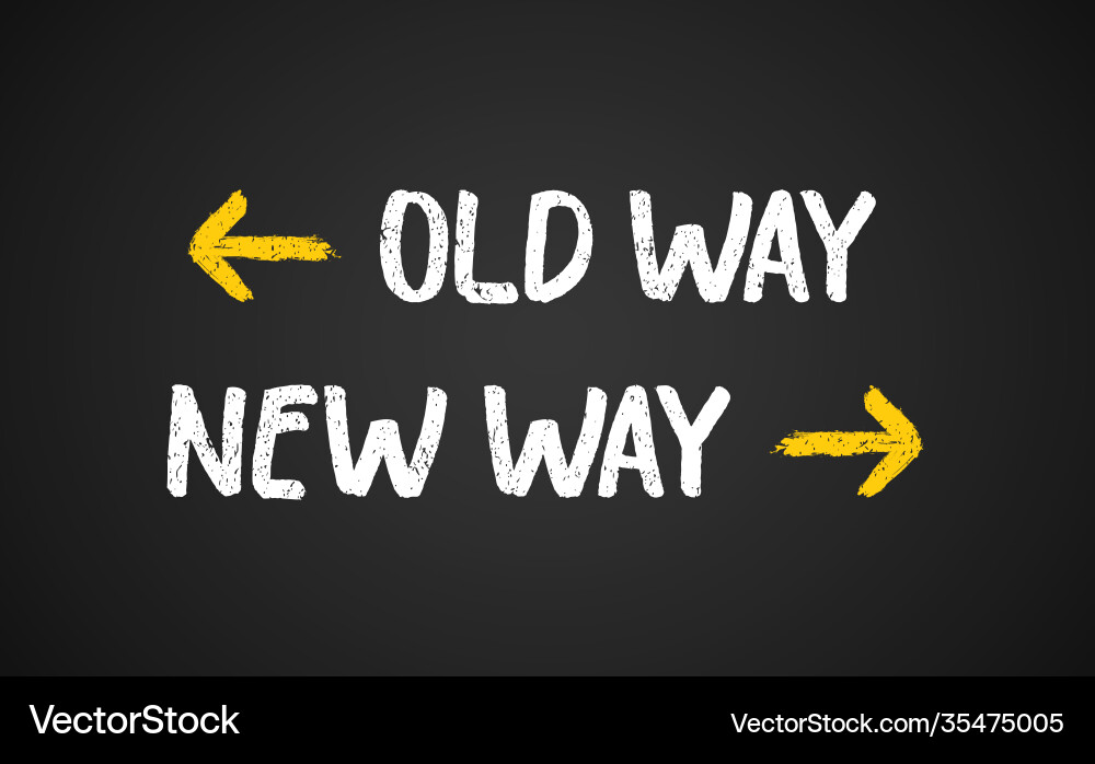 Old way new way outdated arrow new Royalty Free Vector Image