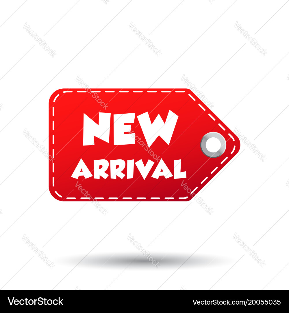New arrival hang tag label on white background Vector Image