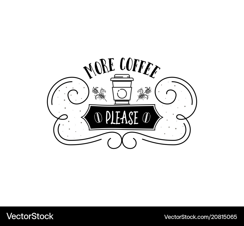 More coffee please hipster vintage stylized Vector Image