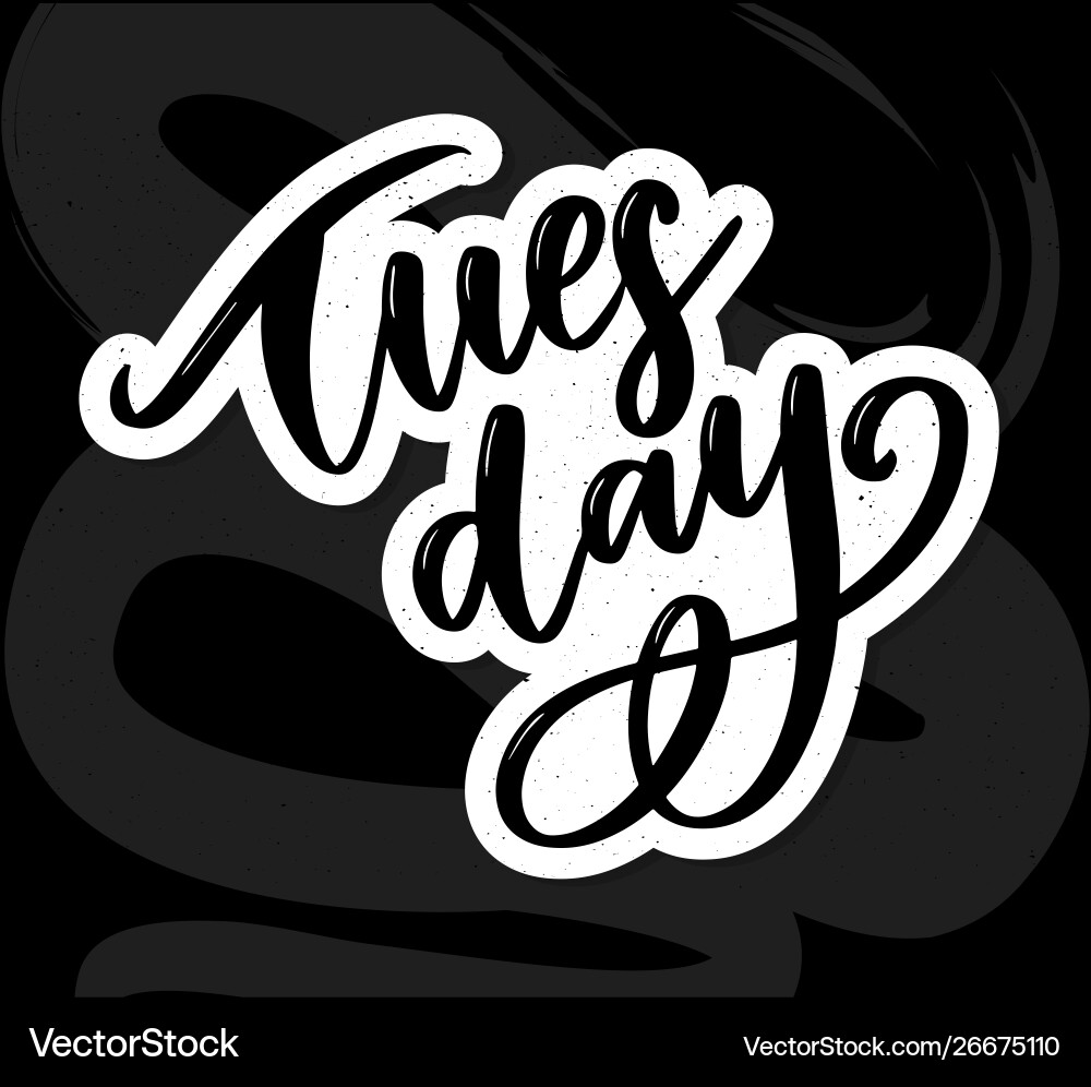 Hello tuesday words hand drawn ink lettering Vector Image