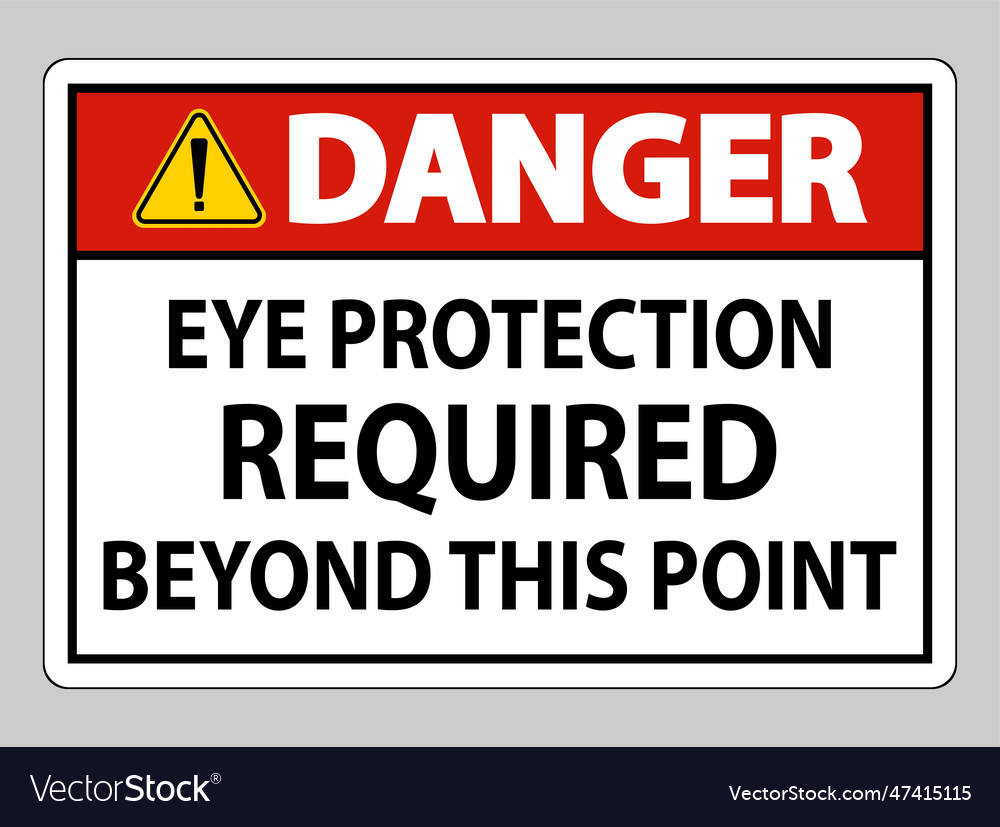 Danger Sign Eye Protection Required Beyond Vector Image