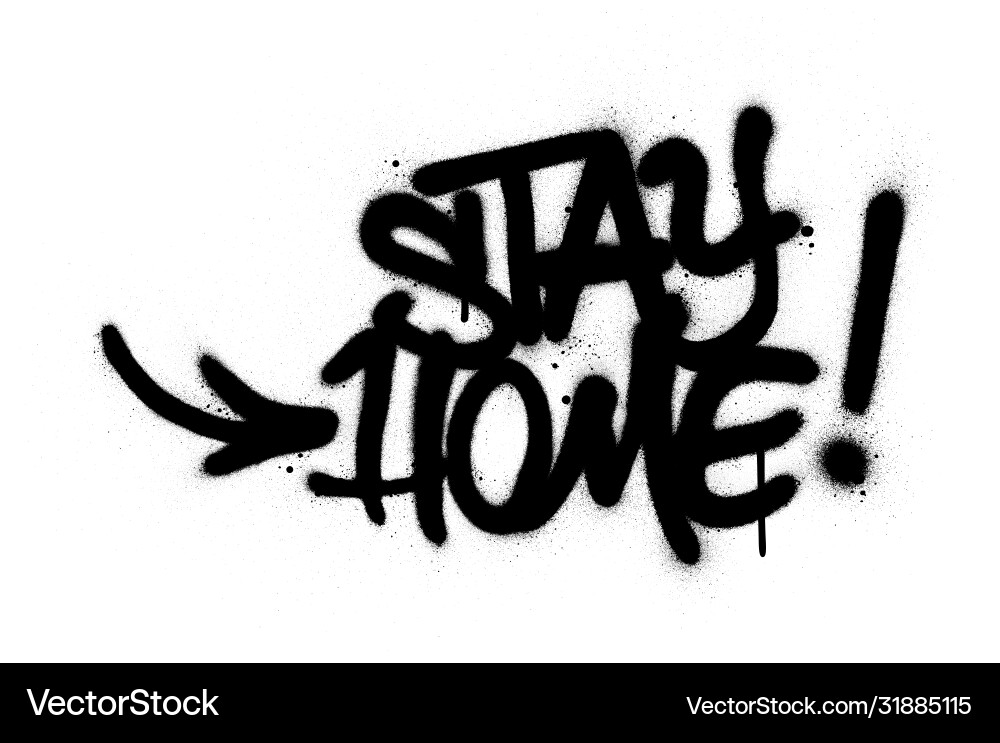 Graffiti stay home text sprayed in black over Vector Image