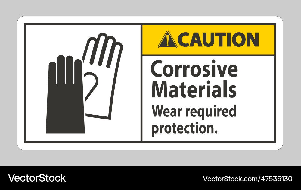 Caution sign corrosive materials wear required Vector Image