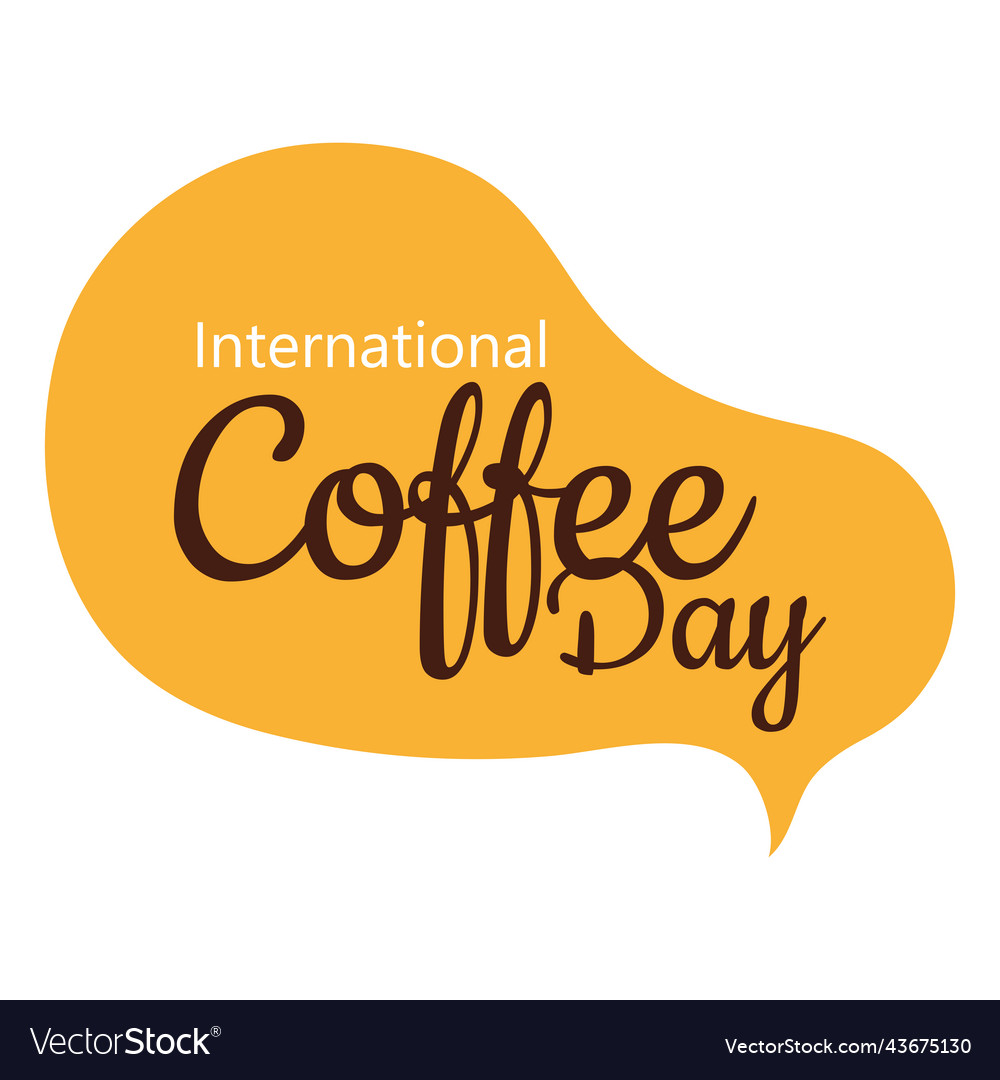 International coffee day words Royalty Free Vector Image