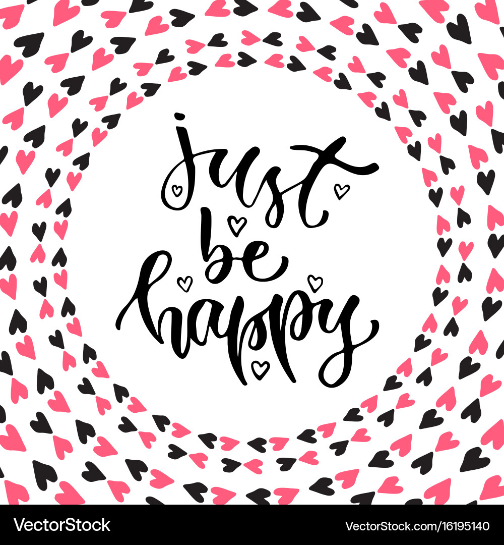 Inspirational calligraphy just be happy modern Vector Image