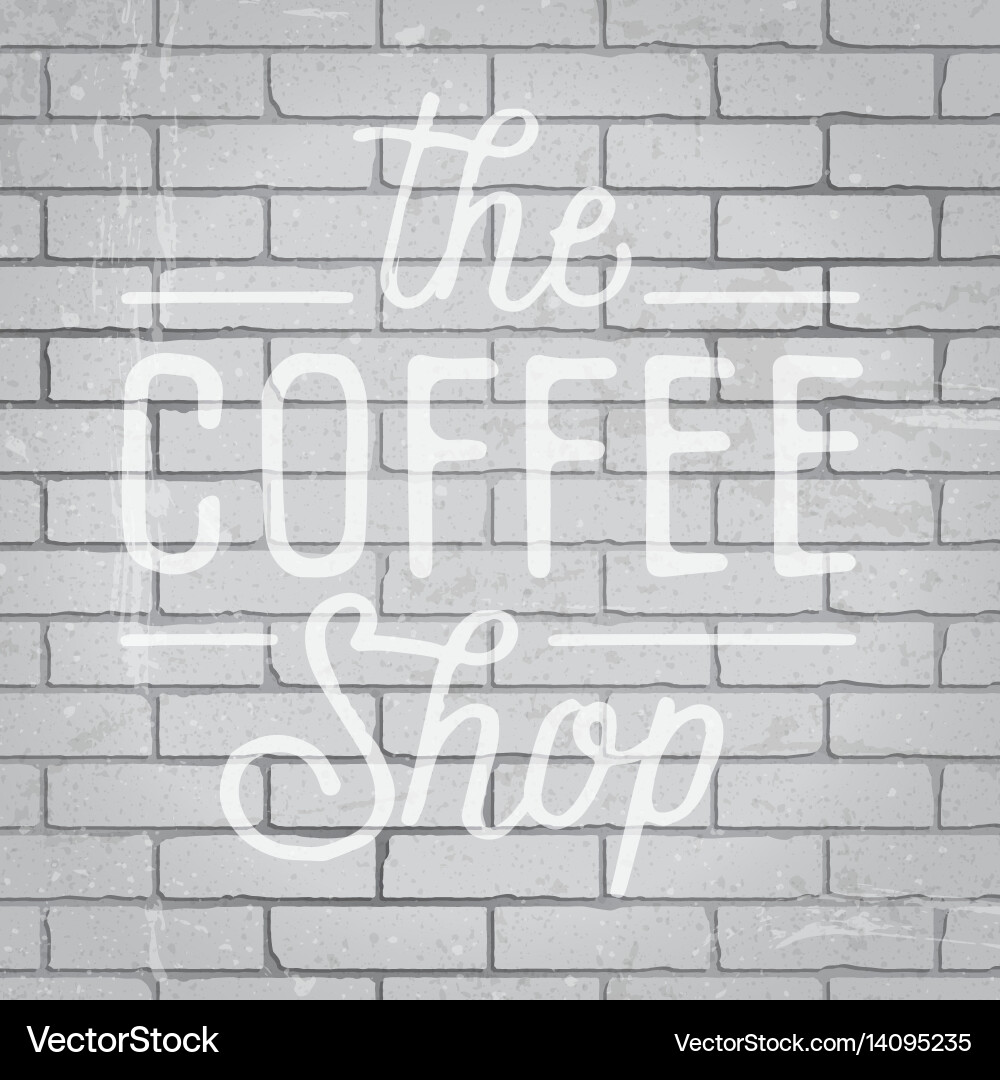 Hand drawn lettering slogan on brick wall Vector Image