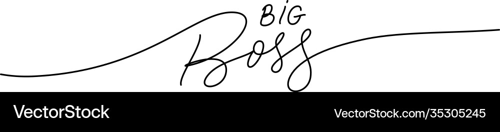 Big boss hand drawn line lettering Royalty Free Vector Image
