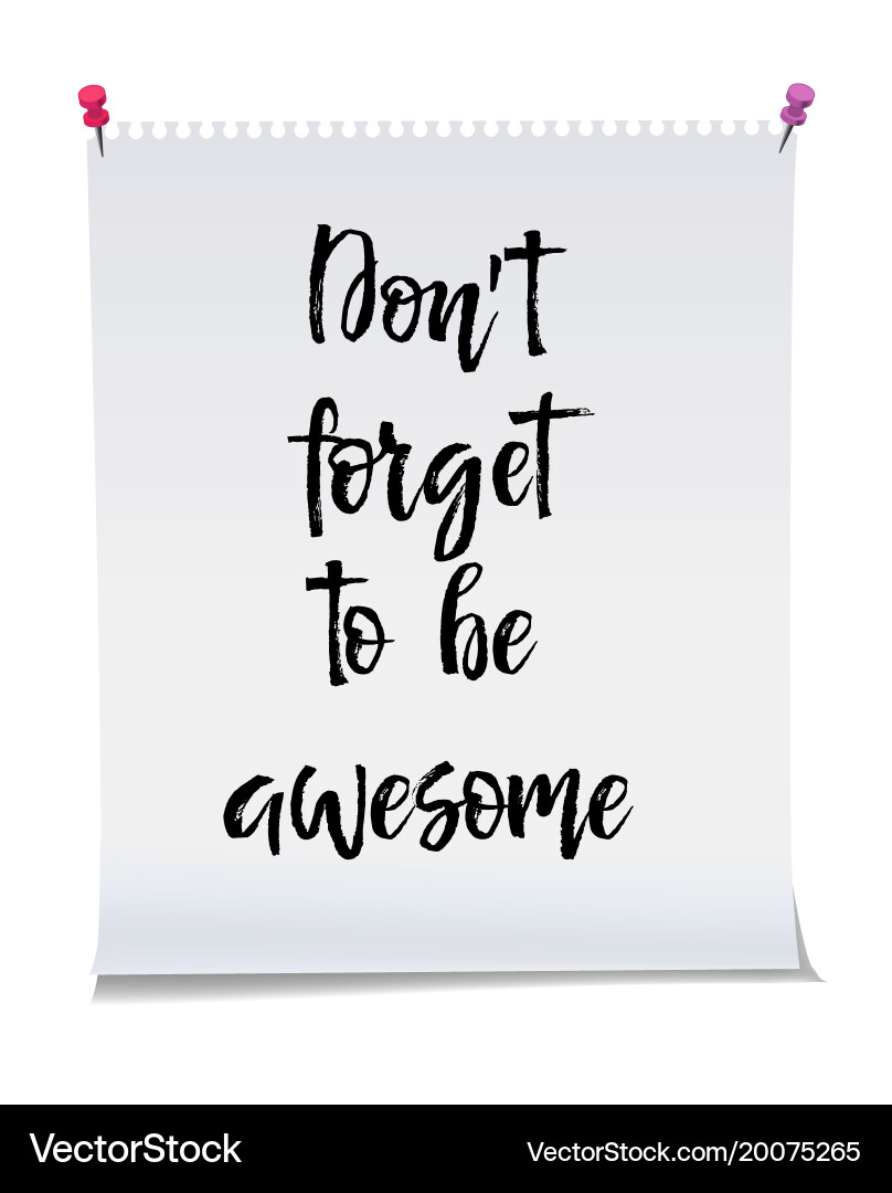 Dont forget to be awesome note paper Royalty Free Vector
