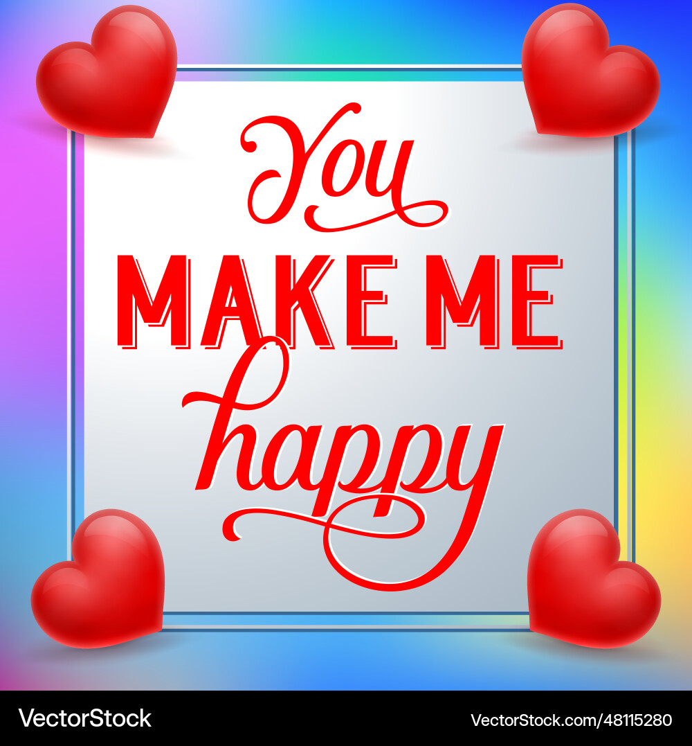 You make me happy lettering in frame Royalty Free Vector
