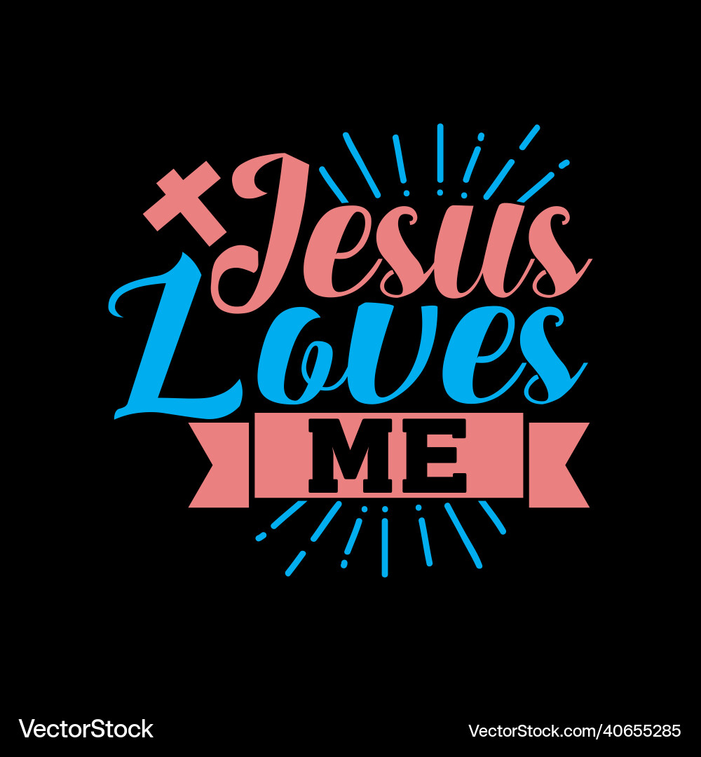 Jesus love me typography lettering design Vector Image