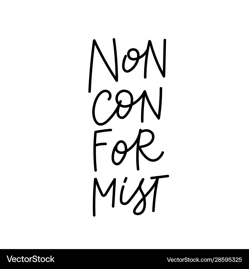 Nonconformist calligraphy quote lettering Vector Image