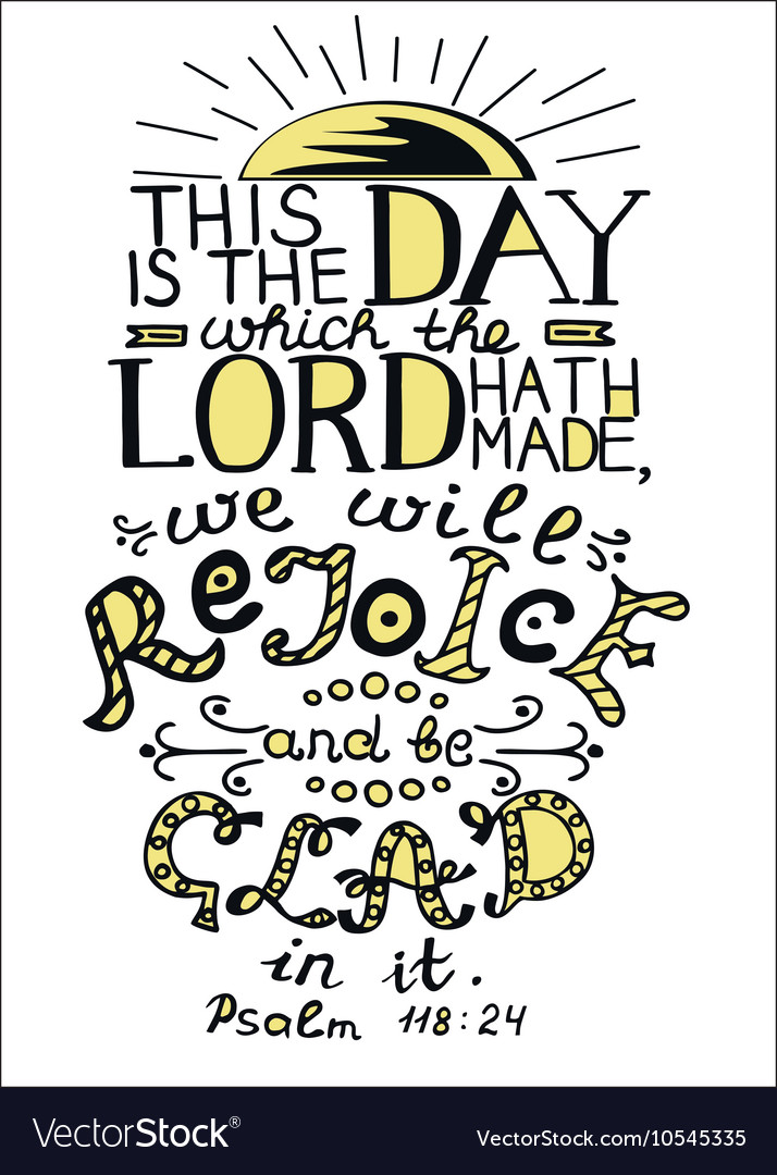 Psalm 118:24 - This is the Day the Lord Has Made Vector Image