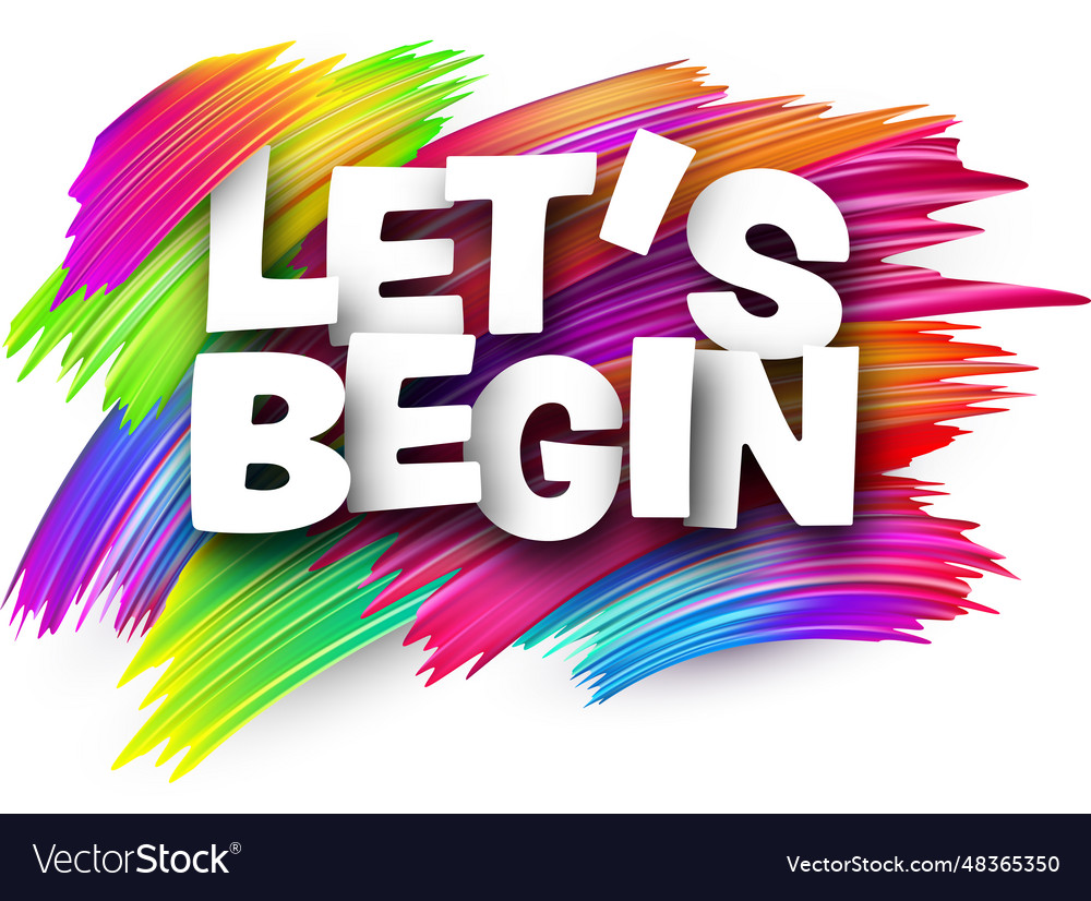 Lets begin paper word sign with colorful spectrum Vector Image